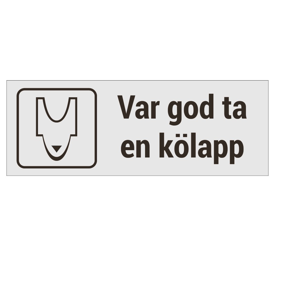 Var god ta en kölapp - Skyltverkstan.se